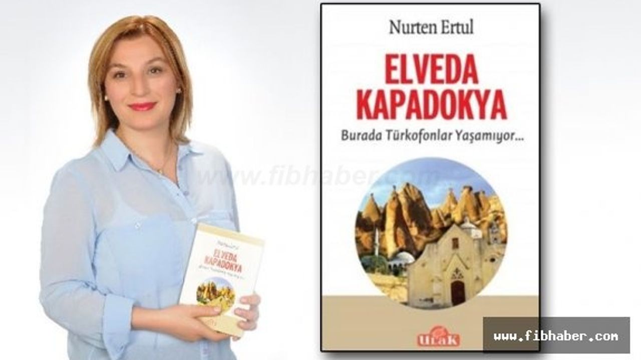 Anadolu'nun Sırrı Nurten Ertul romanı Elveda Kapadokya'da! - FİB HABER ...