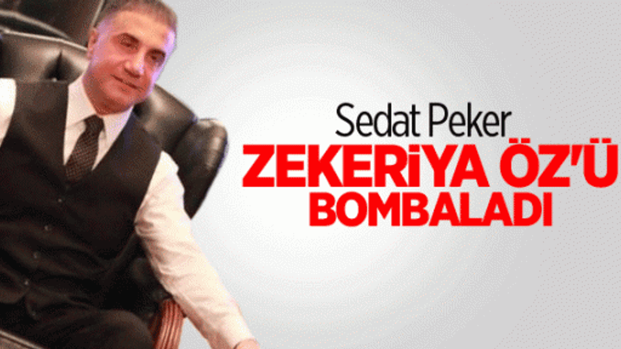 Sedat Peker, Zekeriya Öz'ü bombaladı! - FİB HABER, Nevşehir Haberleri,kapadokya